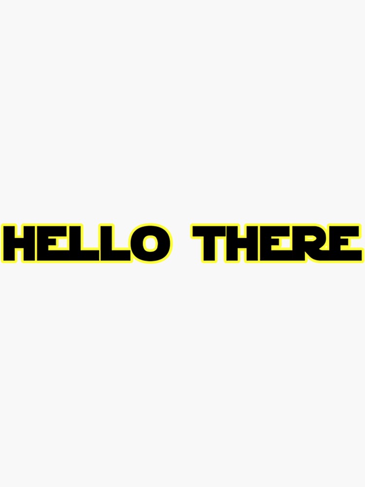"hello there " Sticker for Sale by JordanneMathis | Redbubble