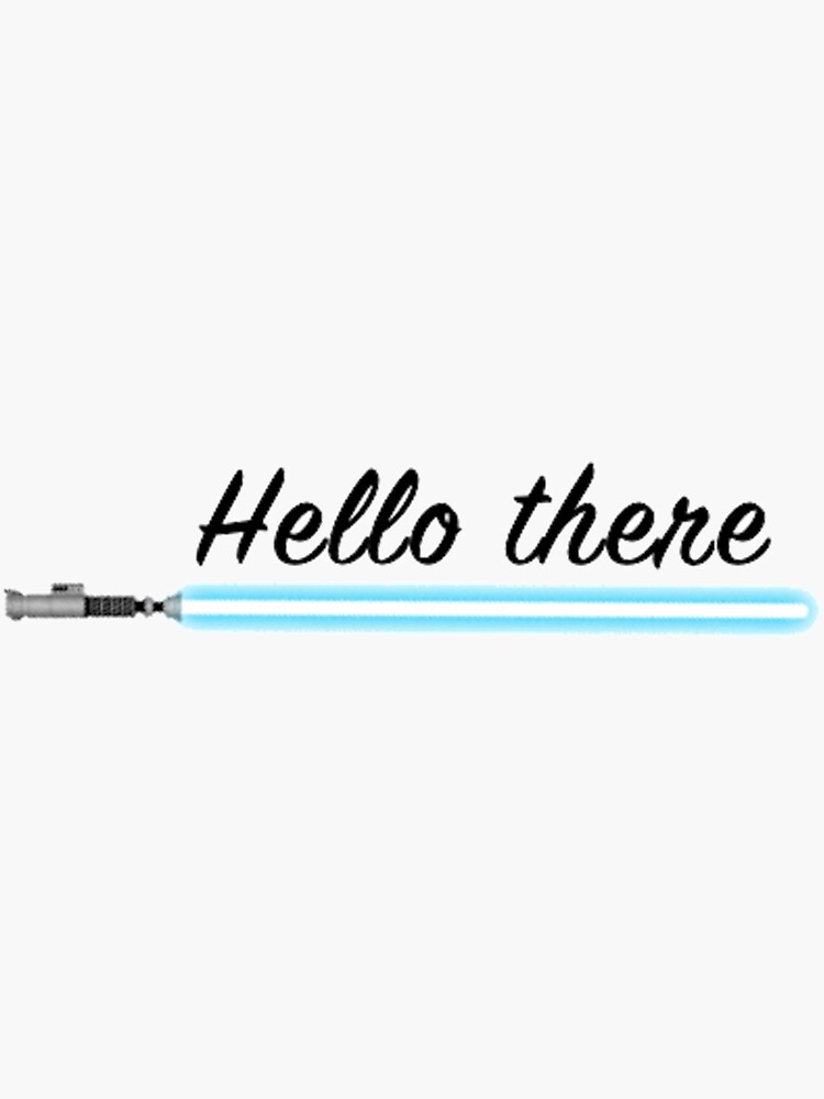 "Hello There " Sticker for Sale by JordanneMathis | Redbubble