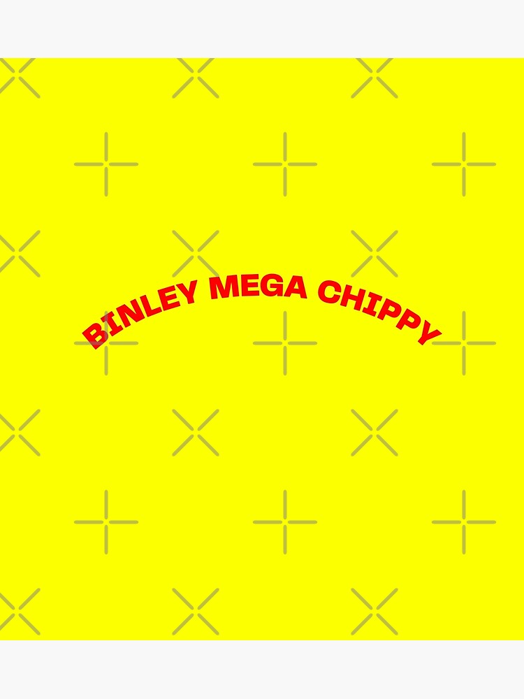 "BINLEY MEGA CHIPPY MEME" Poster for Sale by mjtcrp | Redbubble