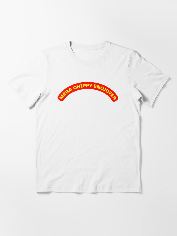 "MEGA CHIPPY ENJOYER. BINLEY MEGA CHIPPY MEME" T-shirt by mjtcrp ...