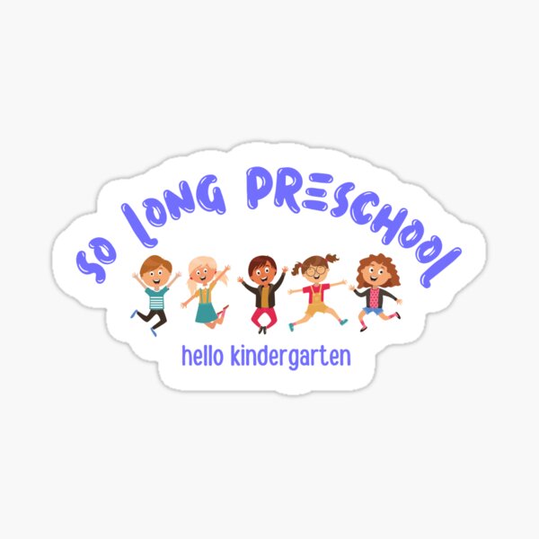 "So Long Preschool Hello Kindergarten Sticker" Sticker for Sale by ...