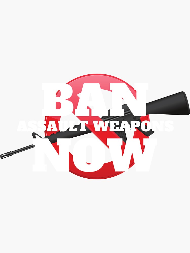 "Ban Assault Weapons" Sticker for Sale by madraso | Redbubble
