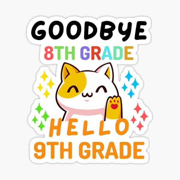 "Funny Quote For The Last Day Of School : Goodbye 8th Grade Hello 9th ...
