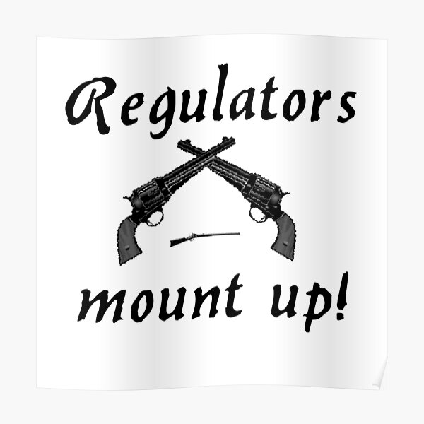 "regulators - mount up" Poster for Sale by Onager | Redbubble