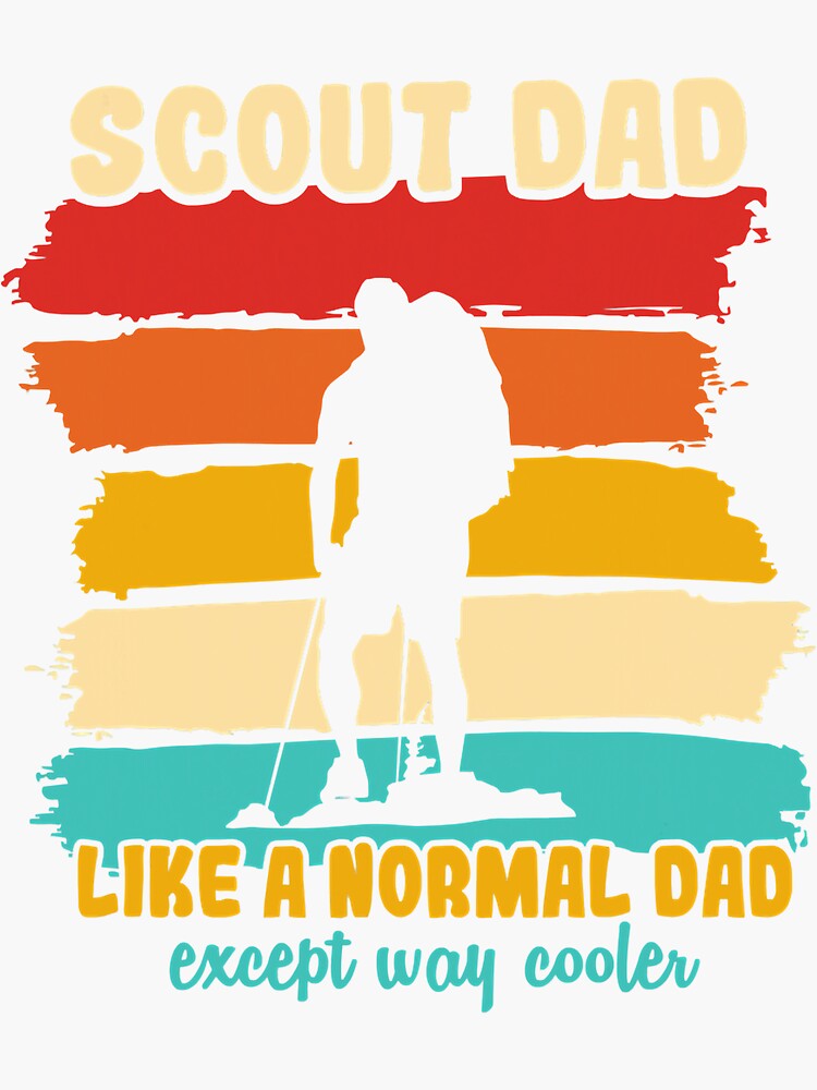 "Scout Dad Like A Normal Dad Except Way Cooler Scout Leader" Sticker ...
