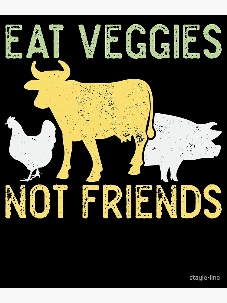 "Eat Veggies Not Friends" Poster for Sale by stayle-line | Redbubble