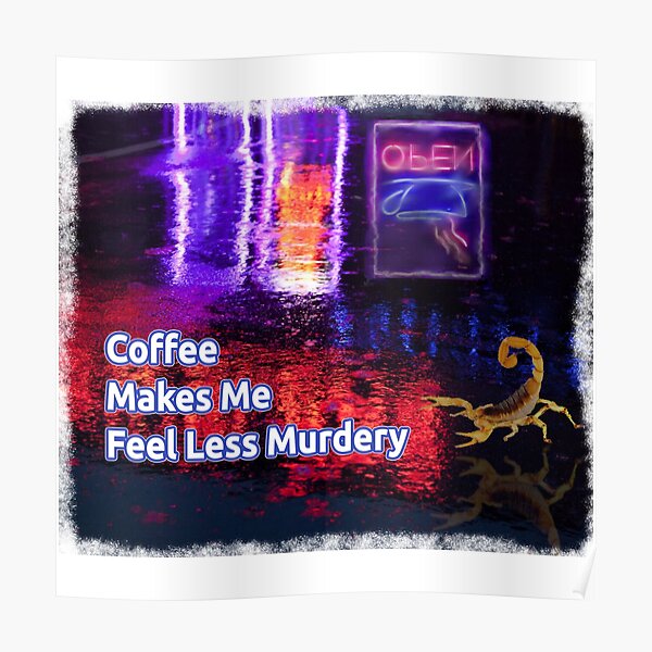 "Coffee Makes Me Feel Less Murdery Funny Clothes and Accessories ...