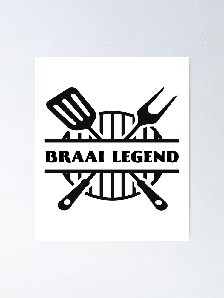 "Braai Legend" Poster for Sale by ProfusionPro | Redbubble