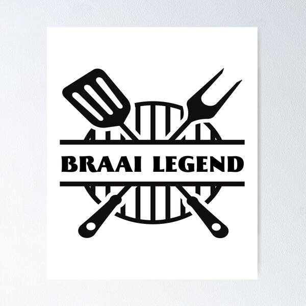 "Braai Legend" Poster for Sale by ProfusionPro | Redbubble