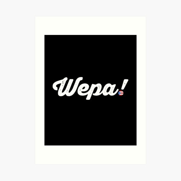 "Wepa Boricua Puerto Rican Flag" Art Print for Sale by inkedtee | Redbubble