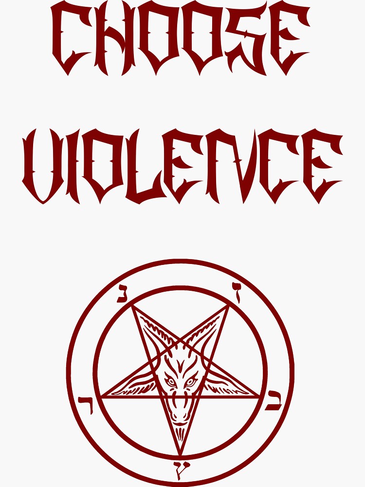 "Choose Violence " Sticker for Sale by Deadlifts4Satan | Redbubble