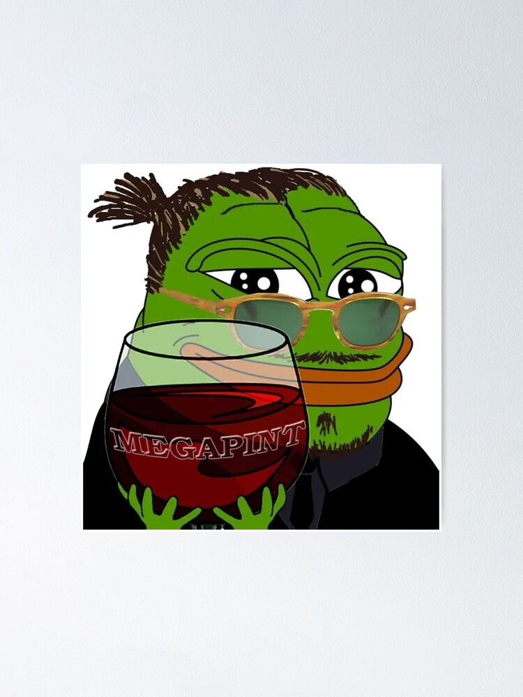 "Megapint Pepe - Mega Pint of Wine" Poster for Sale by m0uth | Redbubble