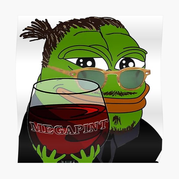 "Megapint Pepe - Mega Pint of Wine" Poster for Sale by m0uth | Redbubble