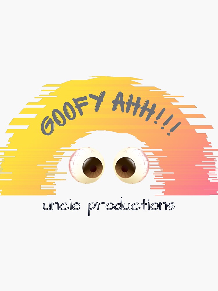 "Goofy Ahh Uncle Productions" Sticker for Sale by themoodstoree | Redbubble