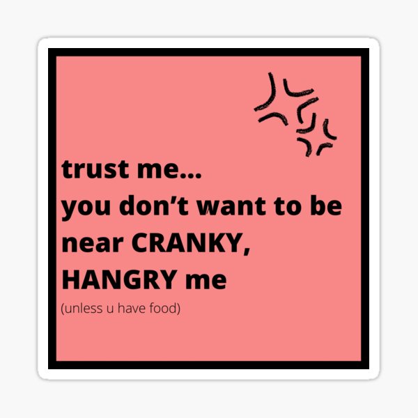 "Hungry and cranky" Sticker for Sale by 3idiots2022 | Redbubble