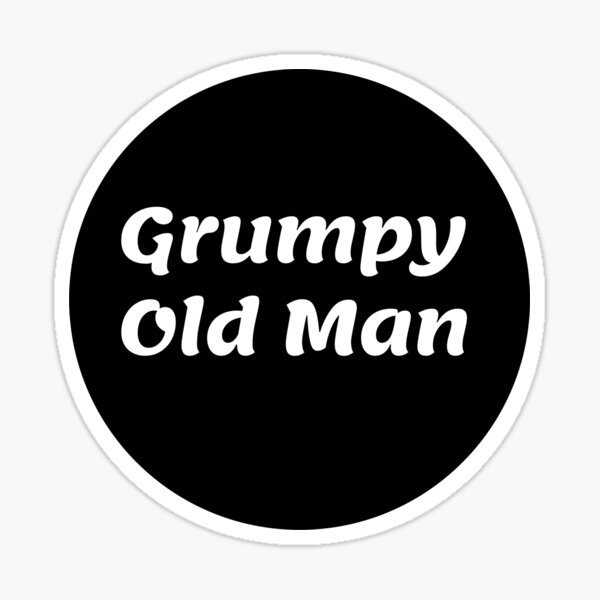 "Father's Day : Grumpy Old Man" Sticker for Sale by Mintily | Redbubble
