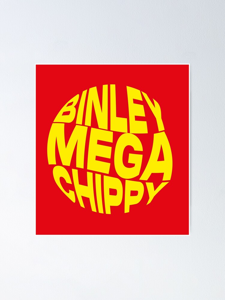 "BINLEY MEGA CHIPPY ORB. BINLEY MEGA CHIPPY MEME." Poster for Sale by ...