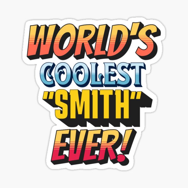 "Coolest "Smith"" Sticker for Sale by Handyhouse | Redbubble