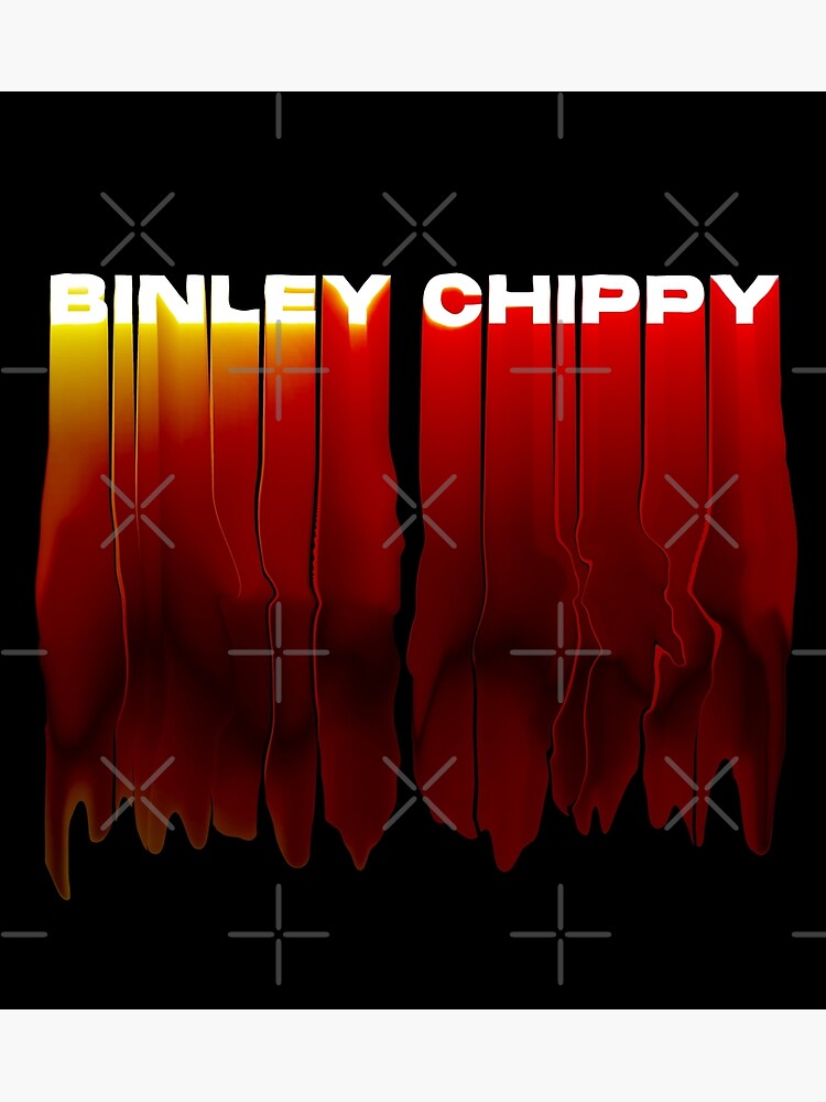 "THE DRIPPING CHIPPER. BINLEY MEGA CHIPPY MEME." Canvas Print for Sale ...