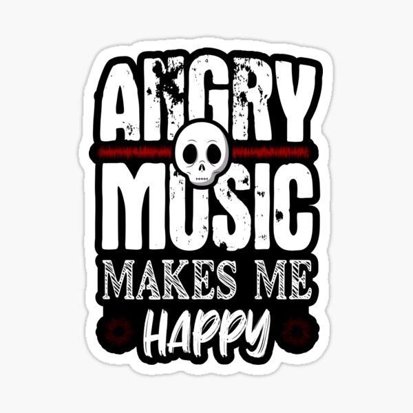 "Angry Music makes me Happy - funny metalhead outfits gifts" Sticker ...