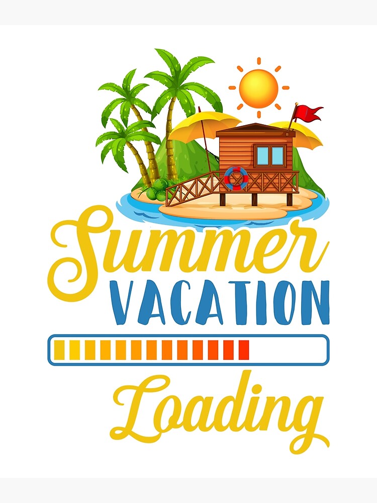 "Loading my summer vacation" Poster for Sale by cannon777 | Redbubble
