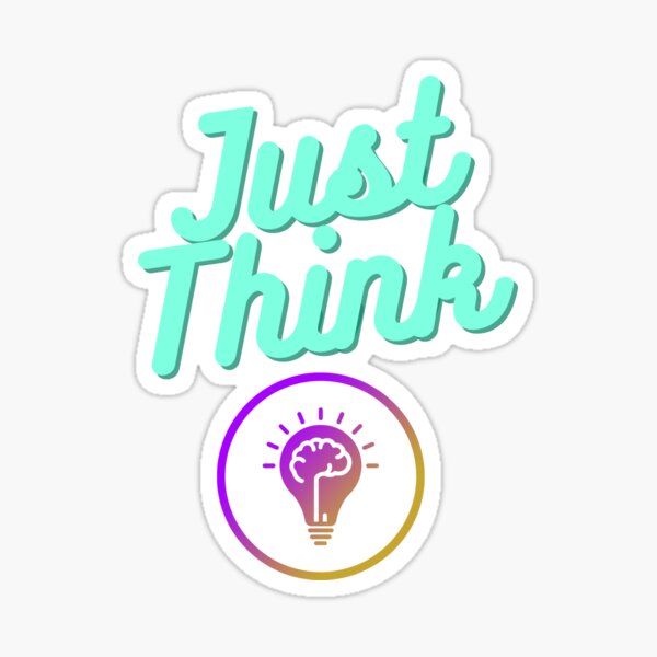 "Just Think Classic Design" Sticker for Sale by cheseren | Redbubble