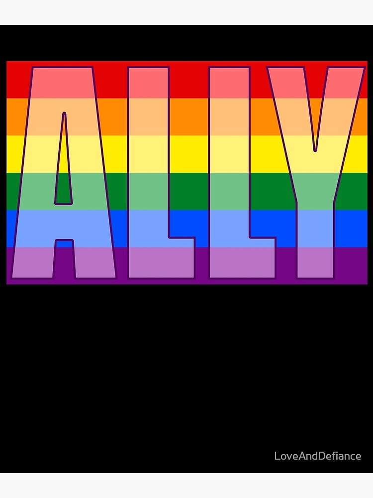 "RAINBOW FLAG ALLY" Poster for Sale by LoveAndDefiance | Redbubble
