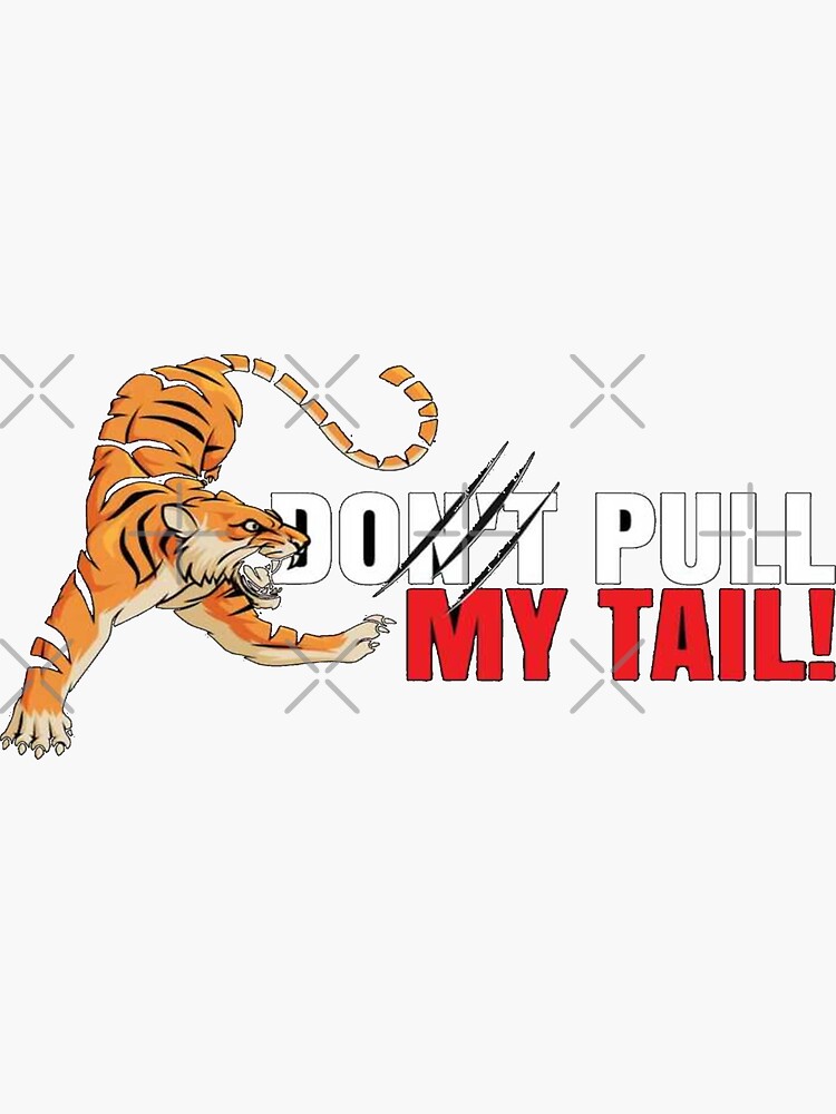 "Don't Pull My Tail Tiger" Sticker for Sale by Eshions | Redbubble