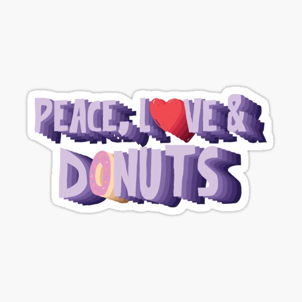 "Peace, Love And Donuts" Sticker for Sale by Dufawa | Redbubble