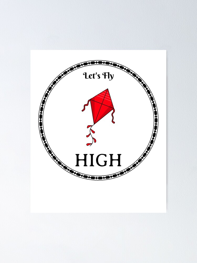 "Let's Fly HIGH - Kite Kiting Design" Poster for Sale by Andys-Designs ...