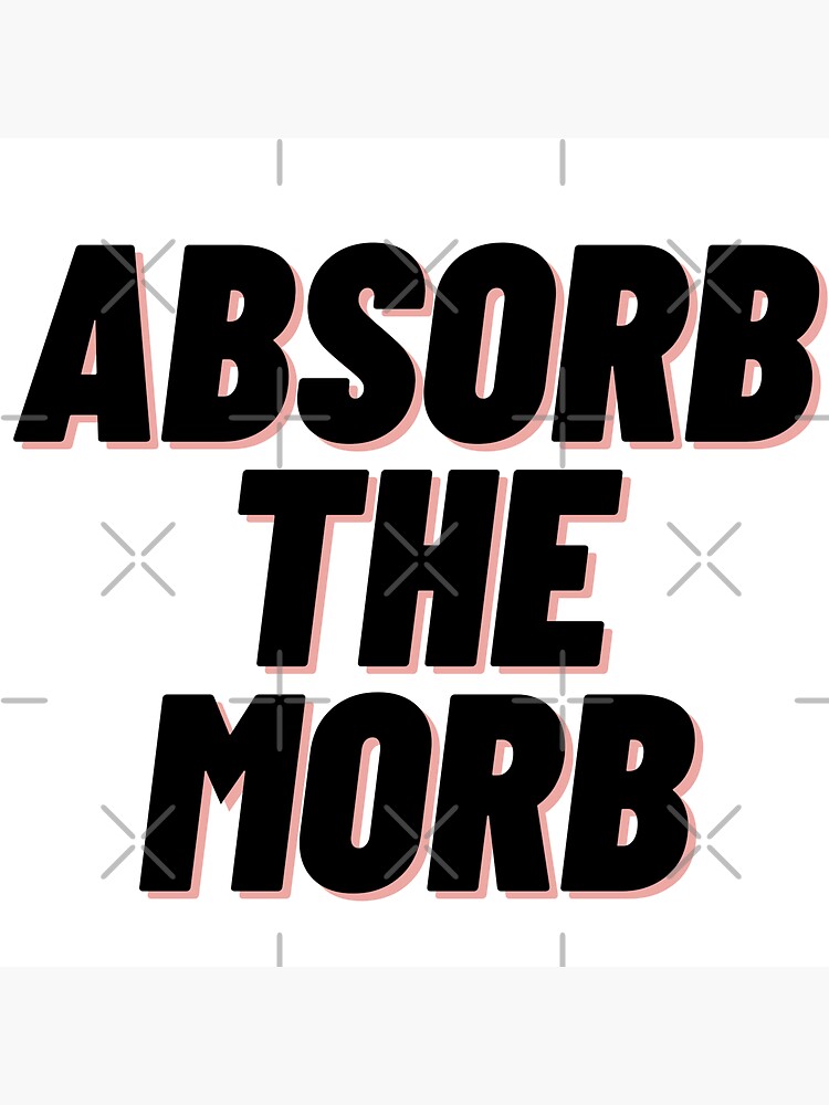 "It's morbin time! Morbius gang rise up and absorb the morb." Sticker ...
