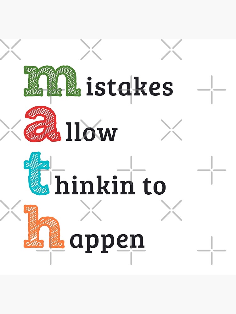 "Math mistakes allow thinking to happen" Poster for Sale by wordsup ...