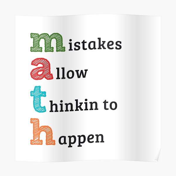 "Math mistakes allow thinking to happen" Poster for Sale by wordsup ...