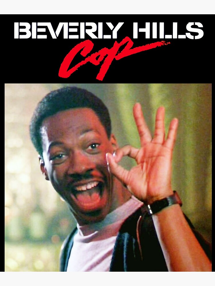 "Beverly Hills Cop - Axel Foley A-OK" Poster for Sale by LarryBuchan65 ...