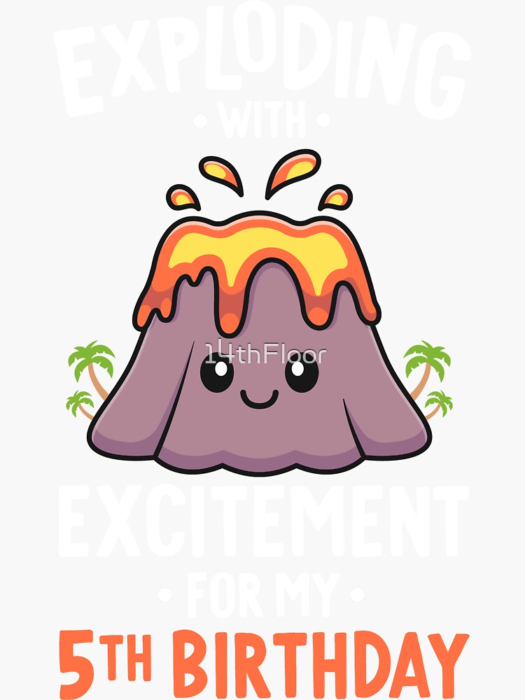 "Volcano Birthday Party 5th Birthday 5 Years Old Dinosaur" Sticker for ...