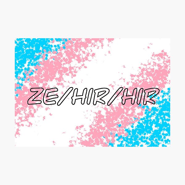 "Ze Hir Hir Pronouns" Photographic Print for Sale by judes-pride-art ...