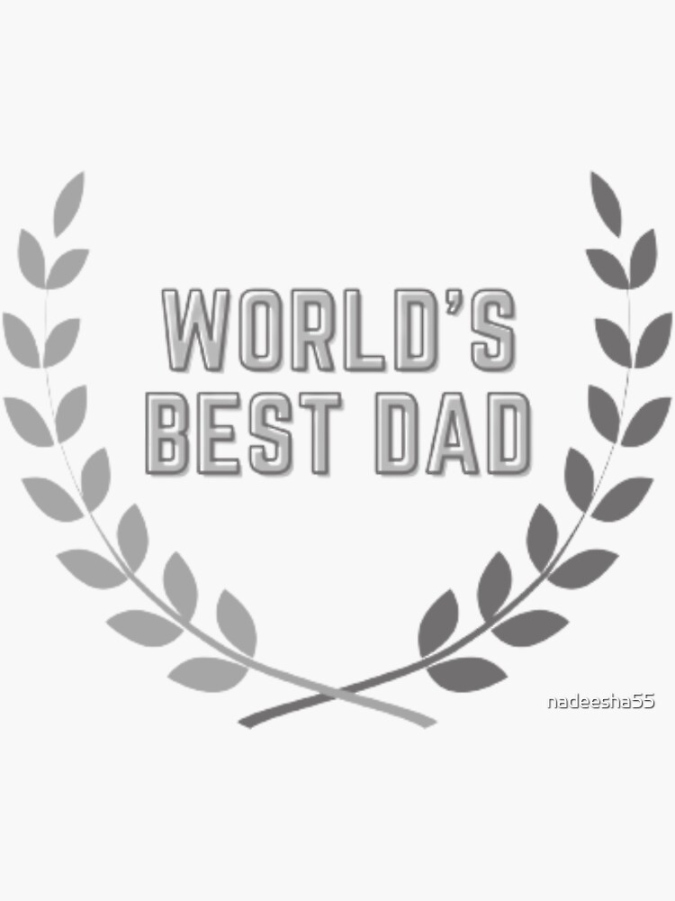 "world's best dad" Sticker for Sale by nadeesha55 | Redbubble