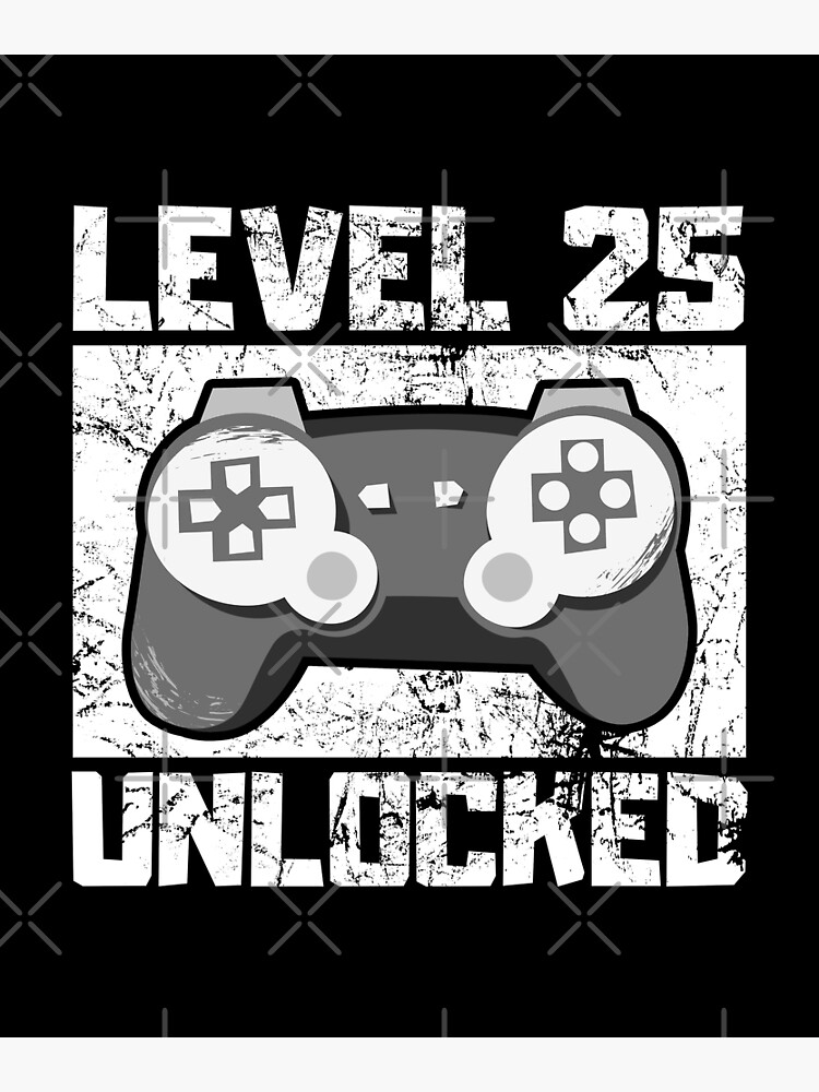"Level 25 Unlocked" Poster for Sale by FNStuff | Redbubble