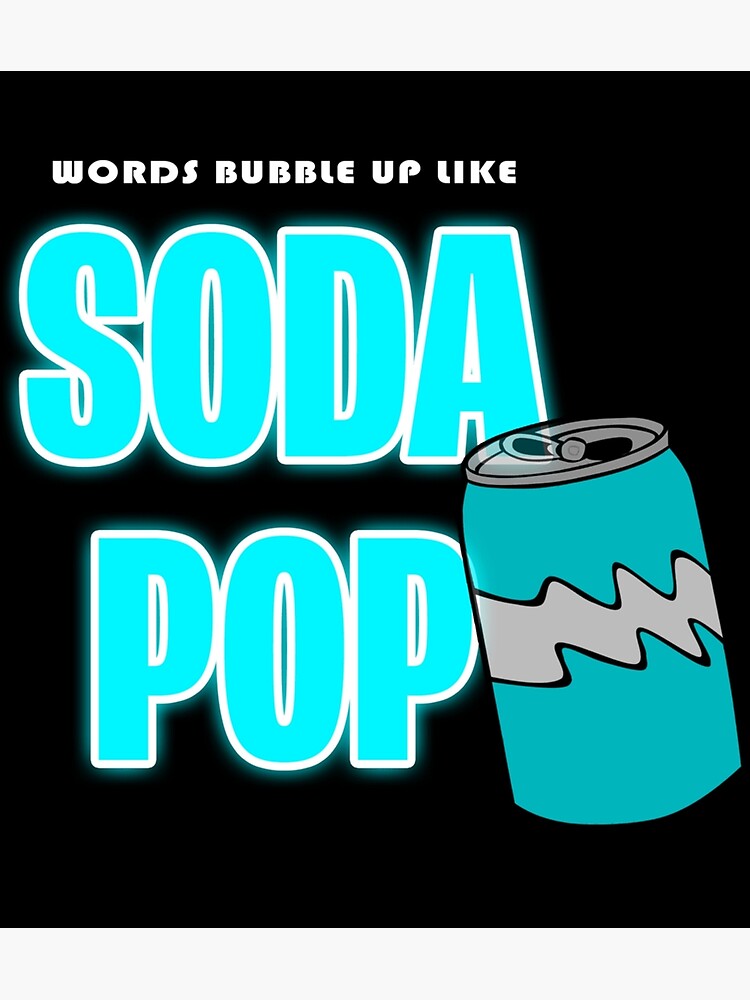 "Words Bubble Up Like Soda Pop Sticker" Poster for Sale by lesdami286 ...