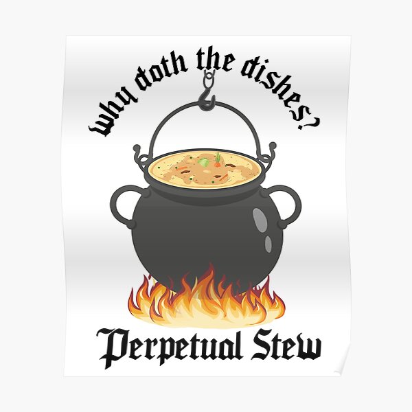 "Perpetual Stew Broth cauldron Medieval History Studies" Poster for ...