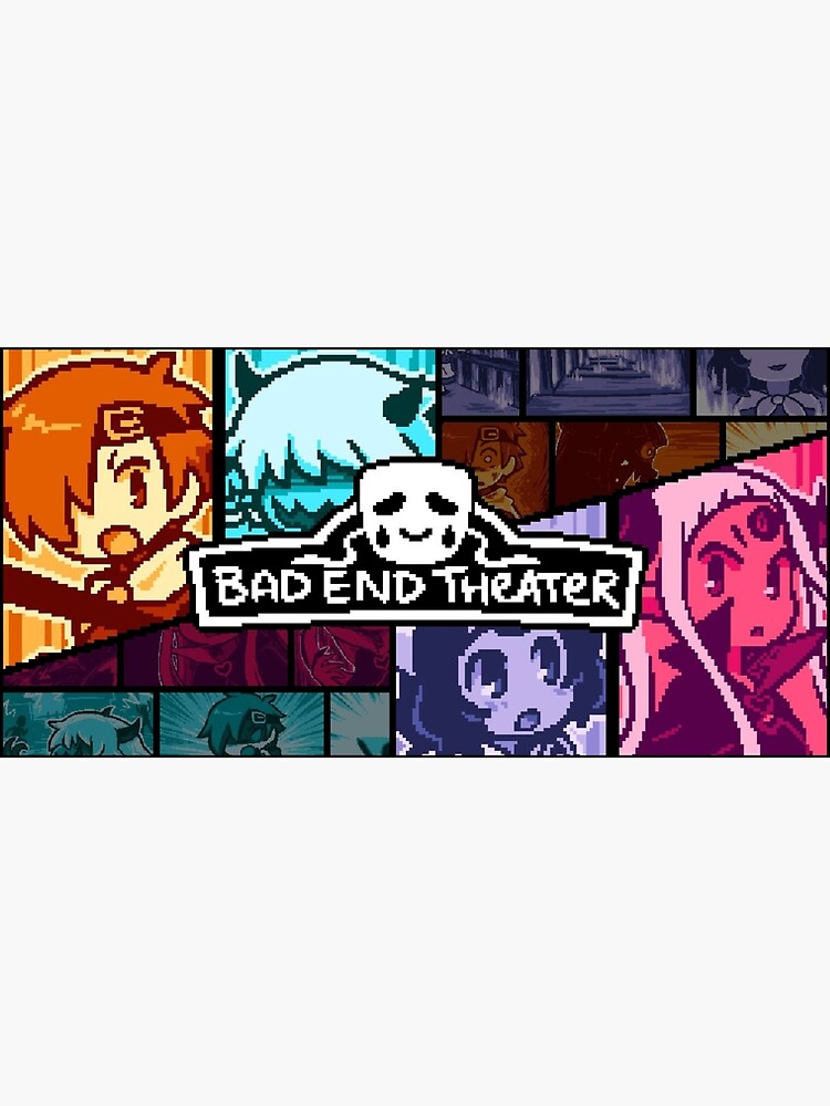 "BAD END THEATER" Poster for Sale by nuxjuki | Redbubble