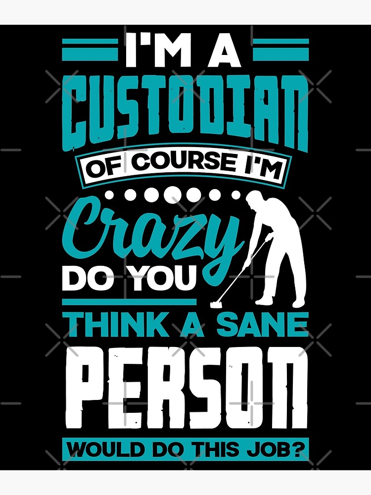 Funny Custodian Quotes Custodian Sayings Etsy