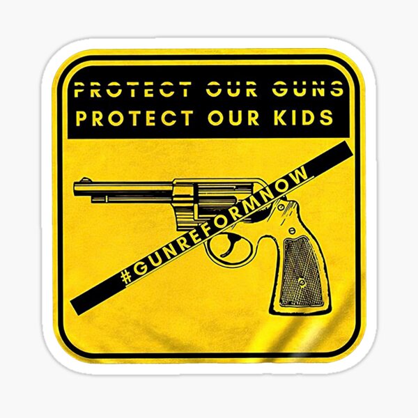"Protect Kids Not Gun Protect Children Gun Reform Now" Sticker for Sale ...