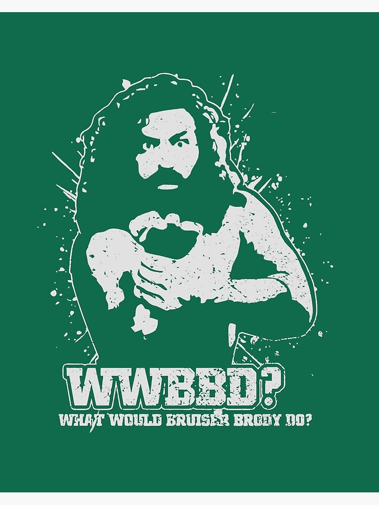 "What Would Bruiser Brody Do Wrestler Wrestling WWBBD " Art Board Print ...