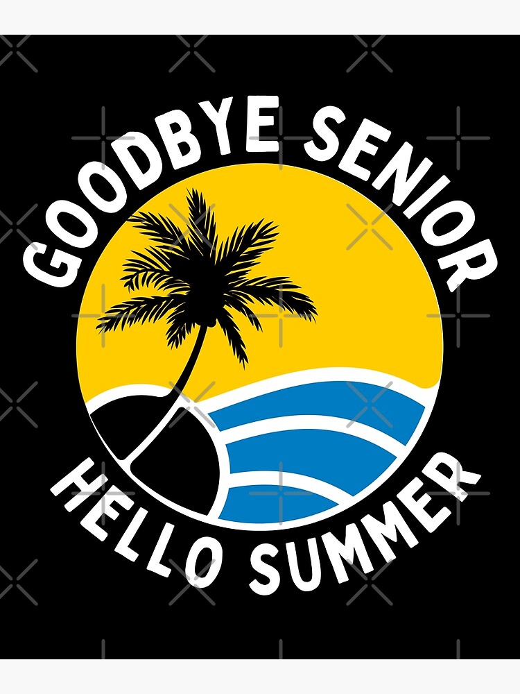 "Funny Quote For Last Day Of School: Goodbye Senior Hello Summer ...