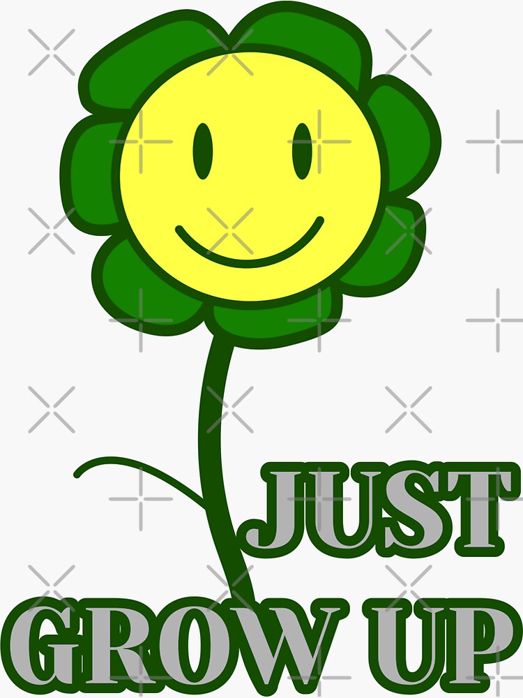 "just grow up flower" Sticker for Sale by dmsnntyg | Redbubble