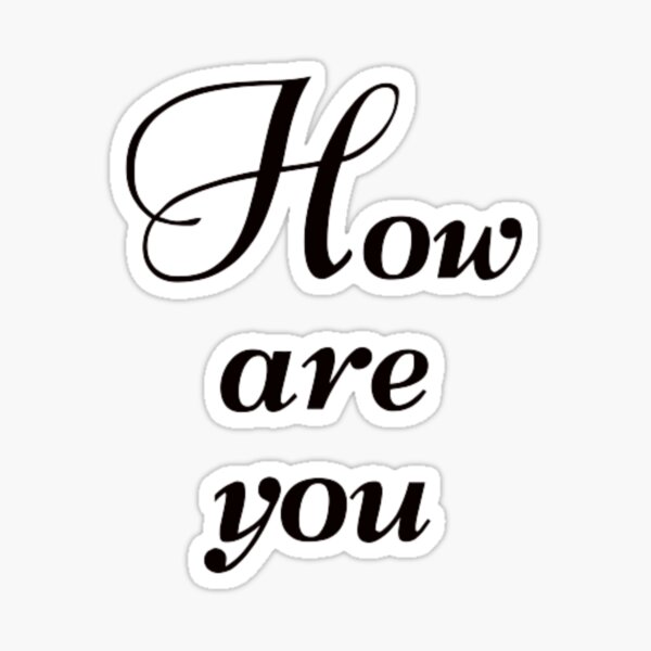 "How are you" Sticker for Sale by Sihoshop | Redbubble