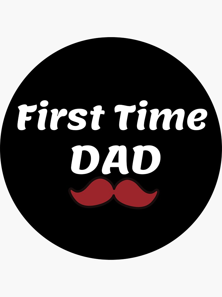 "Father's Day : First Time Dad" Sticker for Sale by Mintily | Redbubble