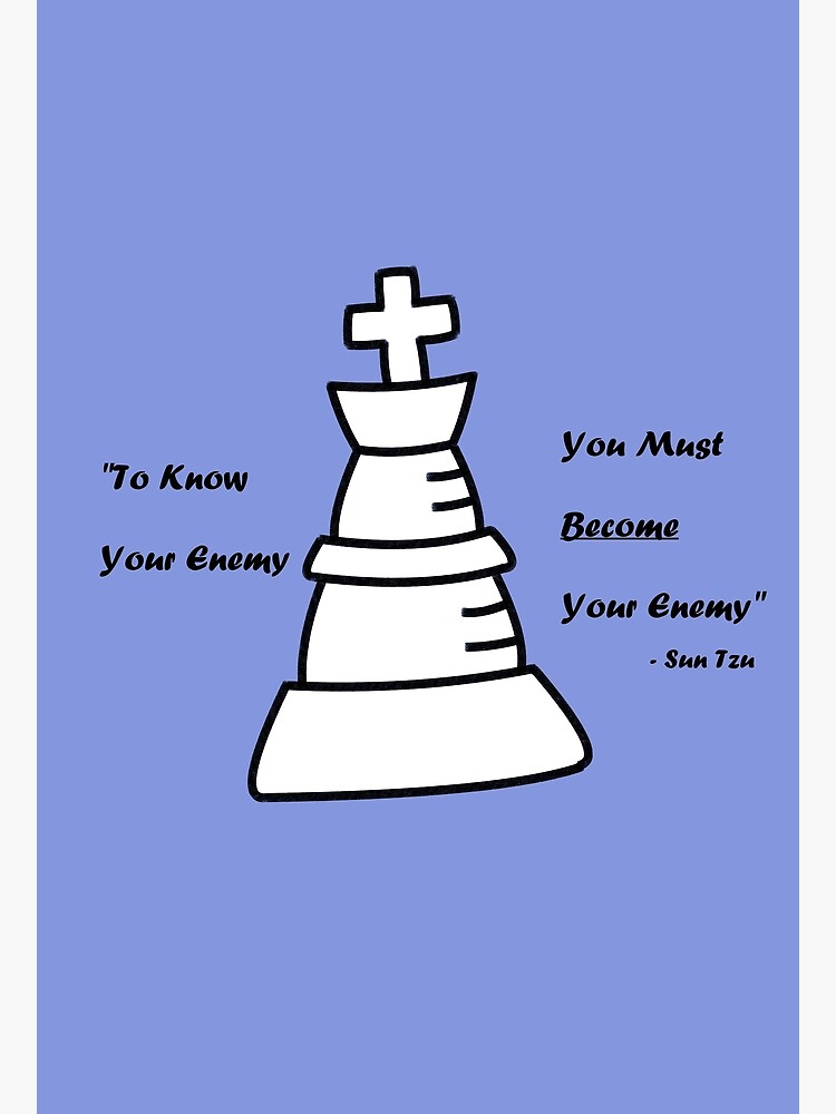 "To Know Your Enemy You Must Become Your Enemy - Chess King Themed ...