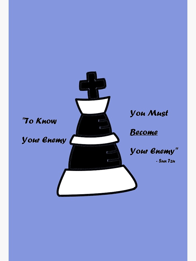 "To Know Your Enemy You Must Become Your Enemy - Chess King Themed ...